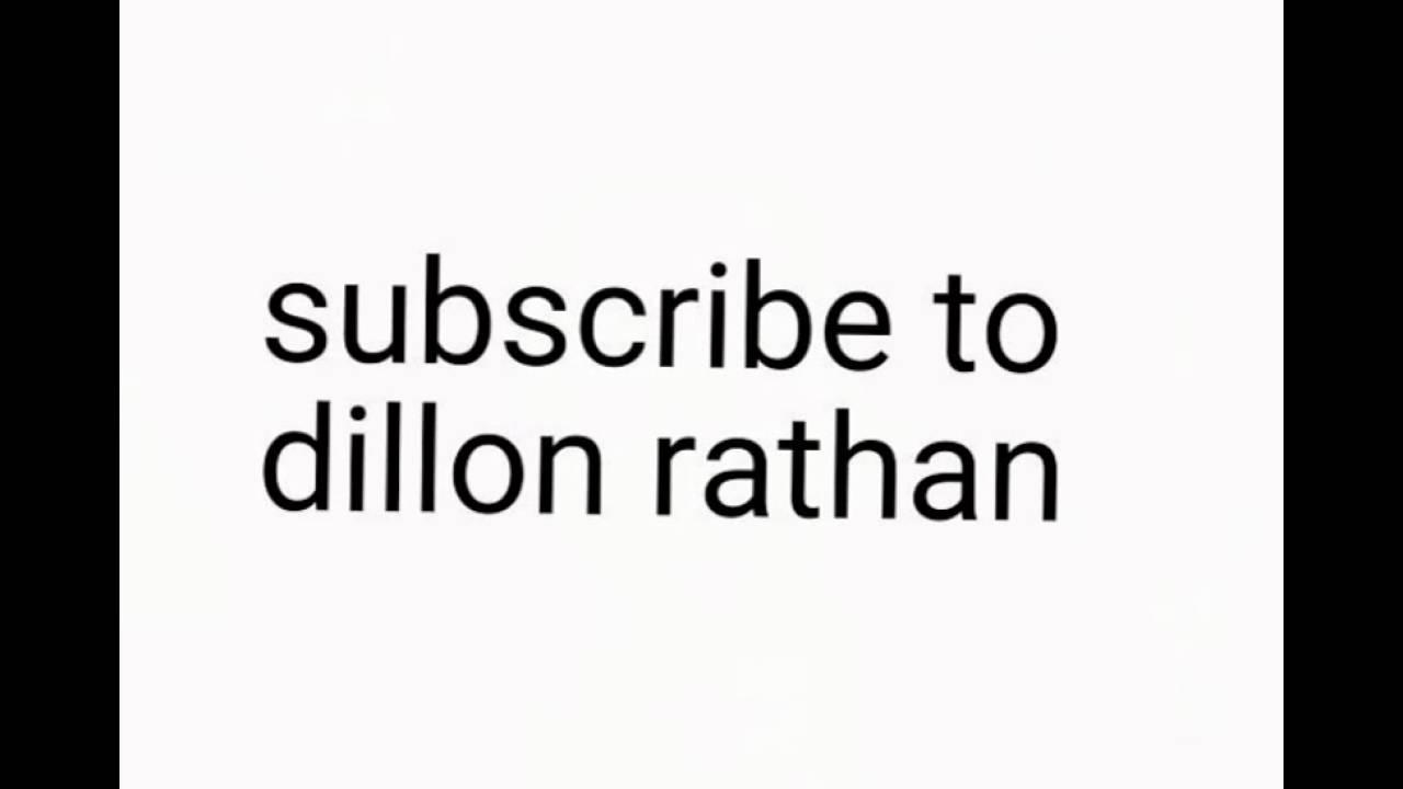 Dillon rathan subscribe - YouTube