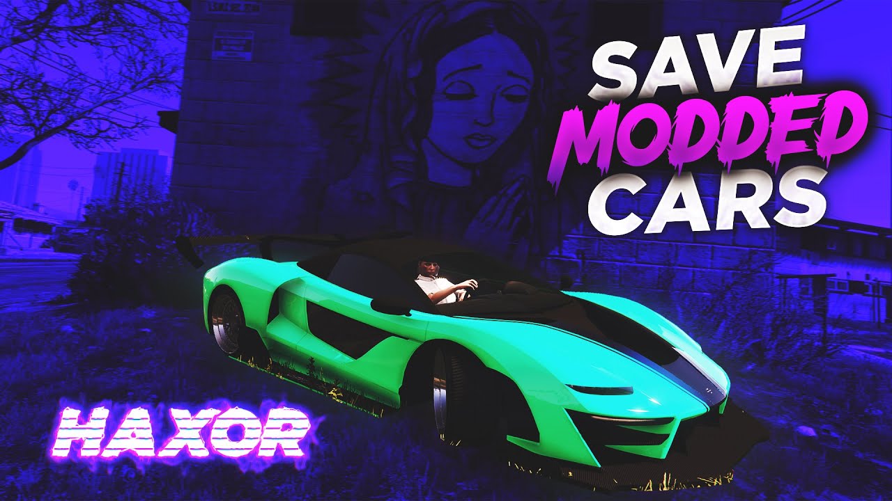 SAVE MODDED CARS WITH HAXOR MOD MENU V2 - YouTube