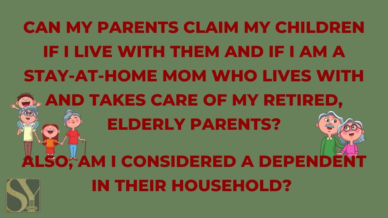 Family Law FAQ: Can my parents claim my children if I live with them ...