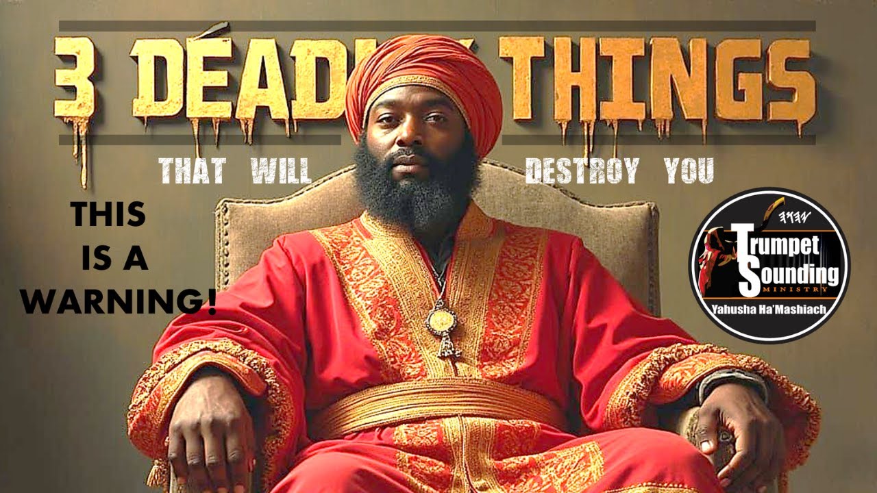 3 Deadly Things That Will Destroy You | Trumpet Sounding | Yahusha Ha ...
