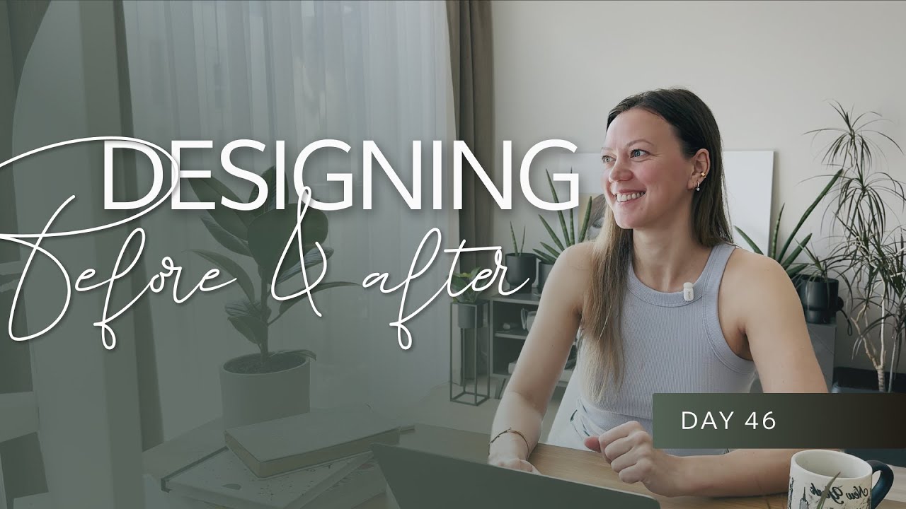 Day 46: Design Process | Before & After - YouTube
