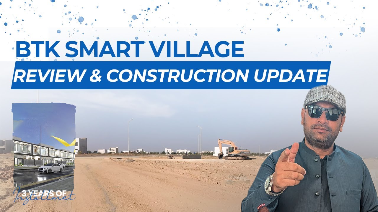 BTK Smart Village Review & Construction Update | Bahria Town Karachi - YouTube