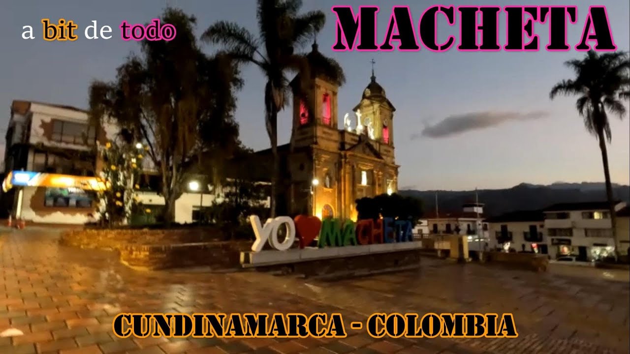 Macheta - Cundinamarca - Colombia - YouTube