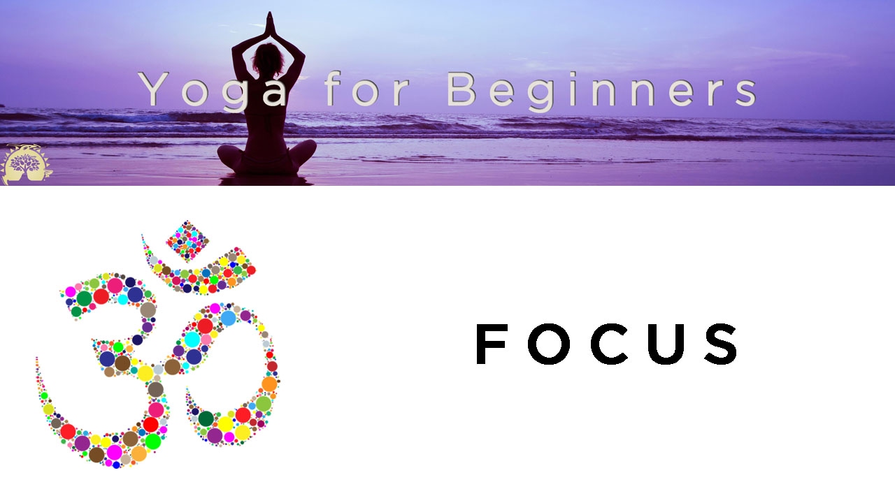 YOGA FOR BEGINNERS: FOCUS (Dharana) - YouTube