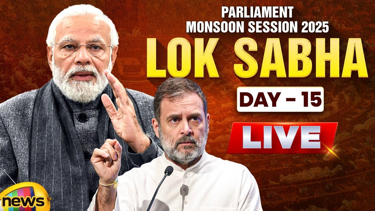 Parliament Monsoon Session 2025 LIVE | Day 15 | Lok Sabha | Modi ...