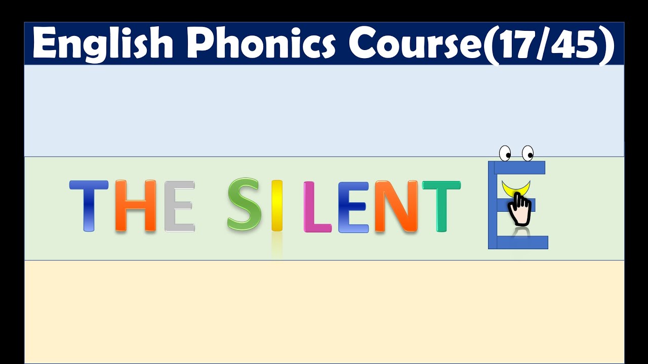 The Silent e | English Phonics Course | Lesson 17/45 - YouTube
