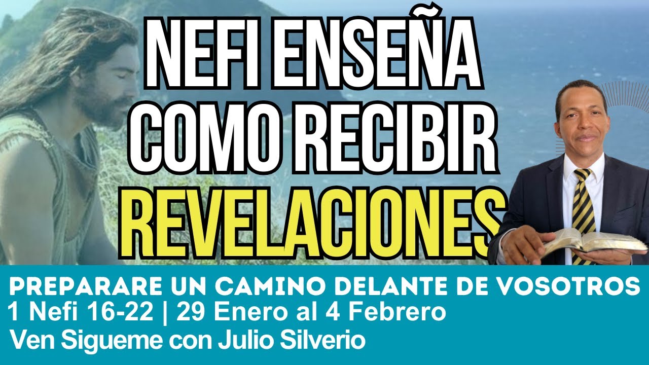 Aprende con Nefi a Recibir Revelaciones de Dios (Ven Sigueme 1Nefi 16 ...