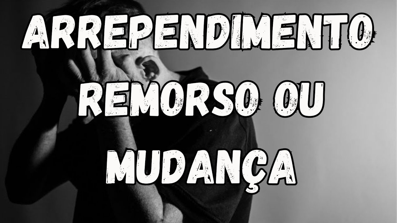 Arrependimento: Remorso ou Mudança? | Oswaldo Chiquitelli - YouTube
