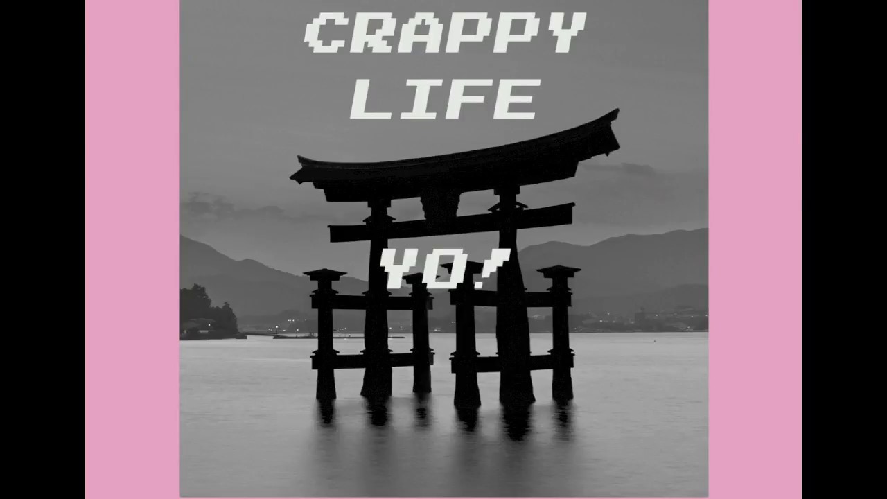 Crappy Life - YO! - YouTube