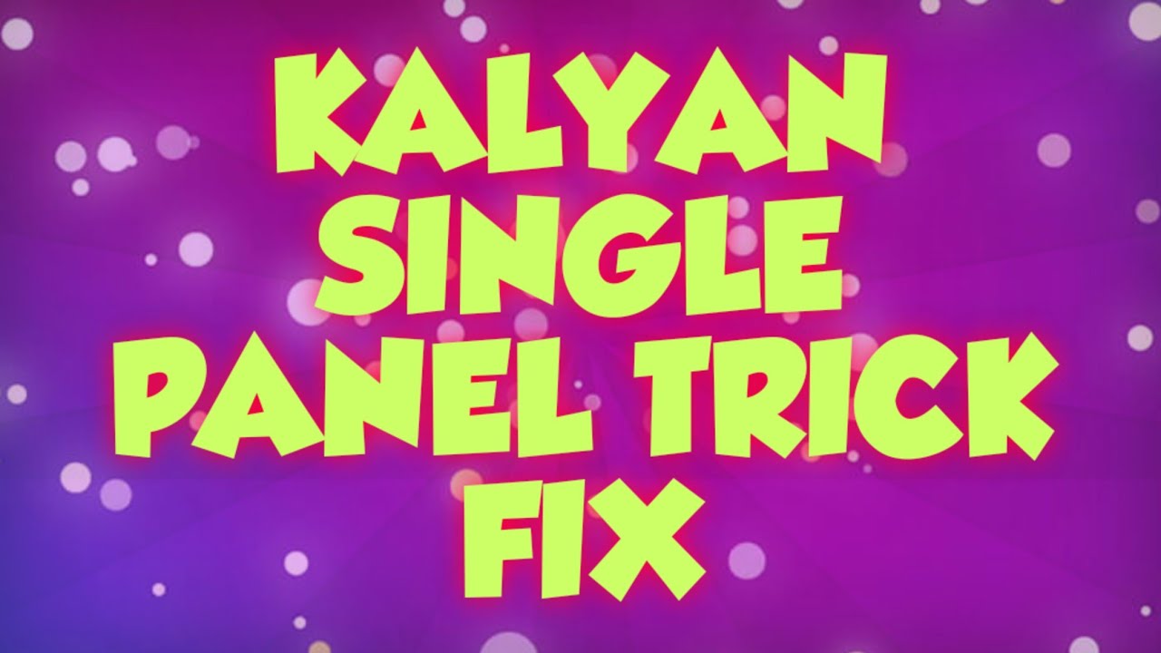kalyan single panel trick - YouTube