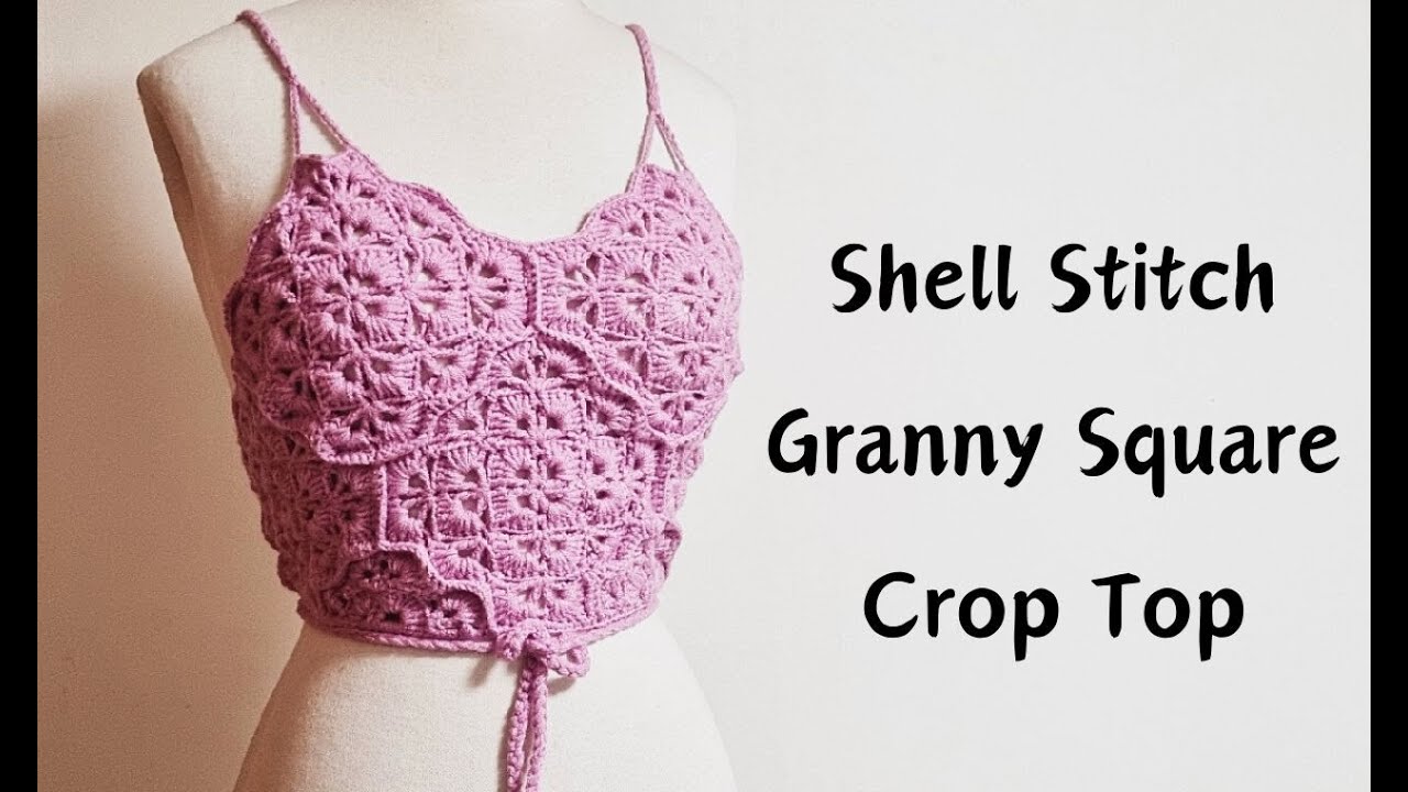 Easy Crochet Top Tutorial | Shell Stitch Granny Square Crop Top - YouTube