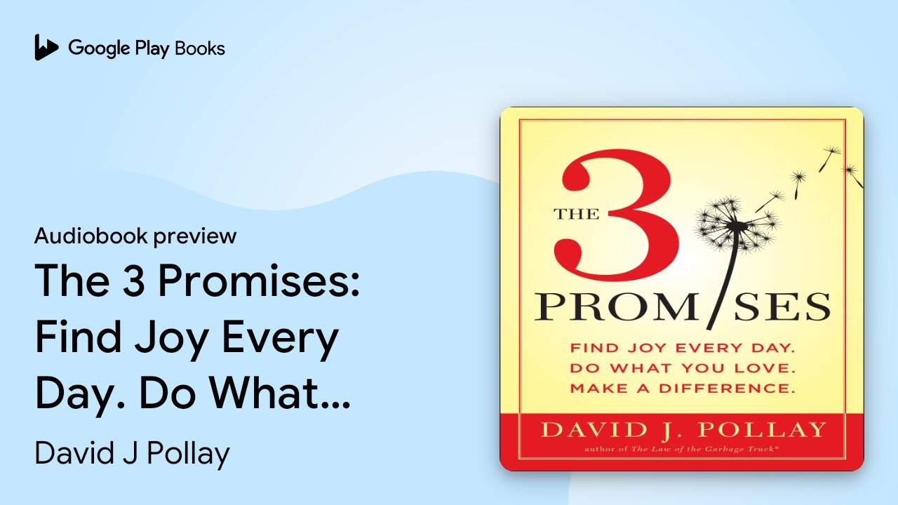 The 3 Promises: Find Joy Every Day. Do What You… by David J Pollay ...