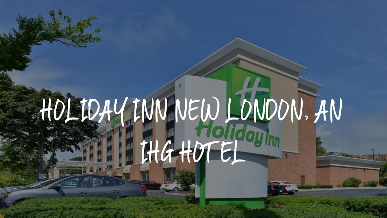 Holiday Inn New London, an IHG Hotel Review - New London , United ...