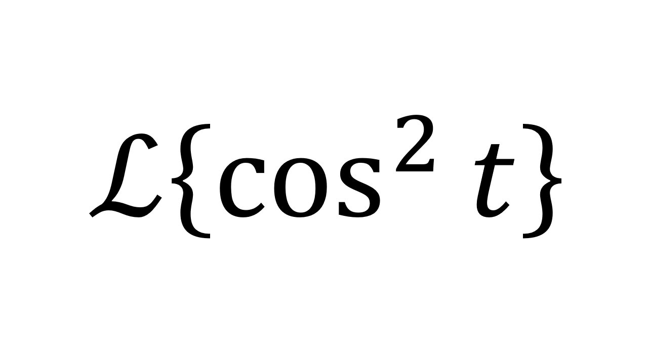 Transformada de Laplace de cos^2 t - YouTube
