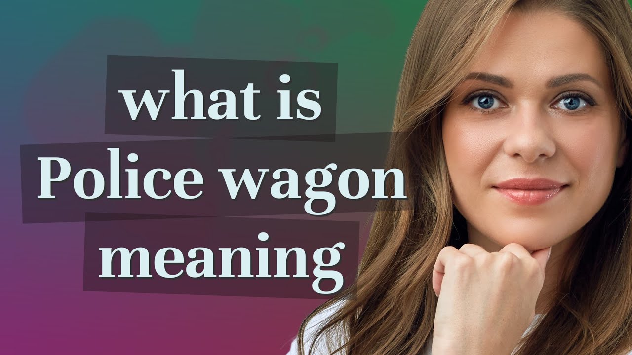 Police wagon | meaning of Police wagon - YouTube