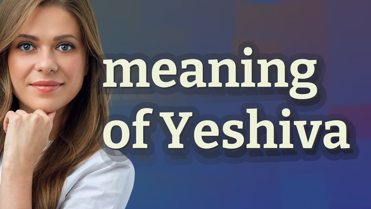 Yeshiva | meaning of Yeshiva - YouTube