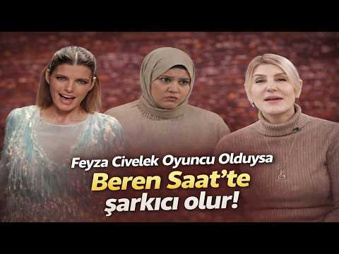 Feyza Civelek Oyuncu Olduysa; Beren Saat’te şarkıcı olur!