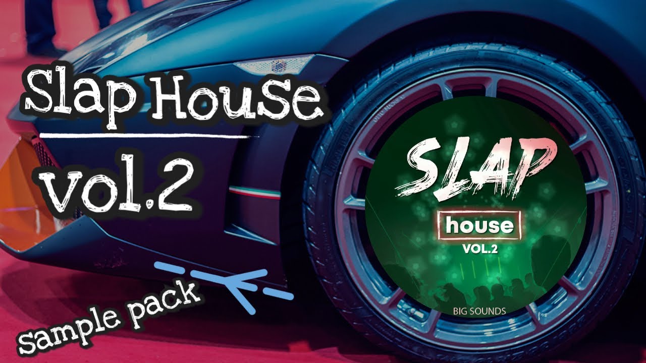 Slap House Vol 2 Sample Pack - YouTube