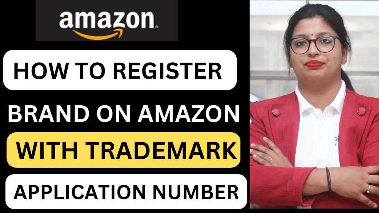 Amazon Brand Registry with trademark Application Number | Register your ...