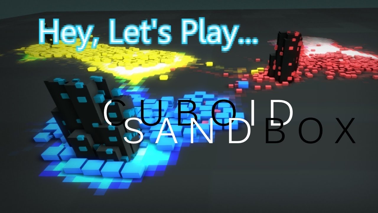 Hey, Let's Play... Cuboid Sandbox! - YouTube