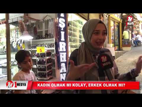 KADIN OLMAK MI KOLAY ERKEK OLMAK MI