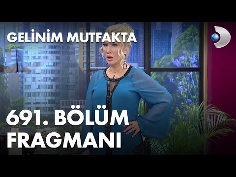 Gelinim Mutfakta 691. Bölüm Fragmanı