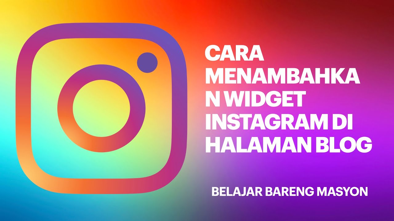 Cara Menambahkan Widget Instagram ke Halaman Blog - YouTube
