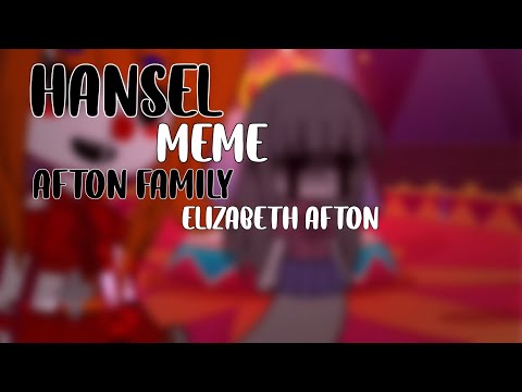 ||Hansel||meme||Afton family||Elizabeth Afton||ENJOYYY|| - YouTube