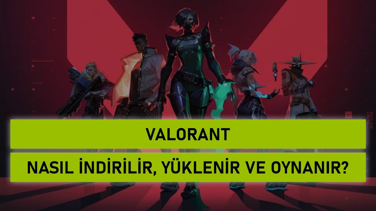 Valorant Nasıl İndirilir, Yüklenir ve Oynanır? - YouTube