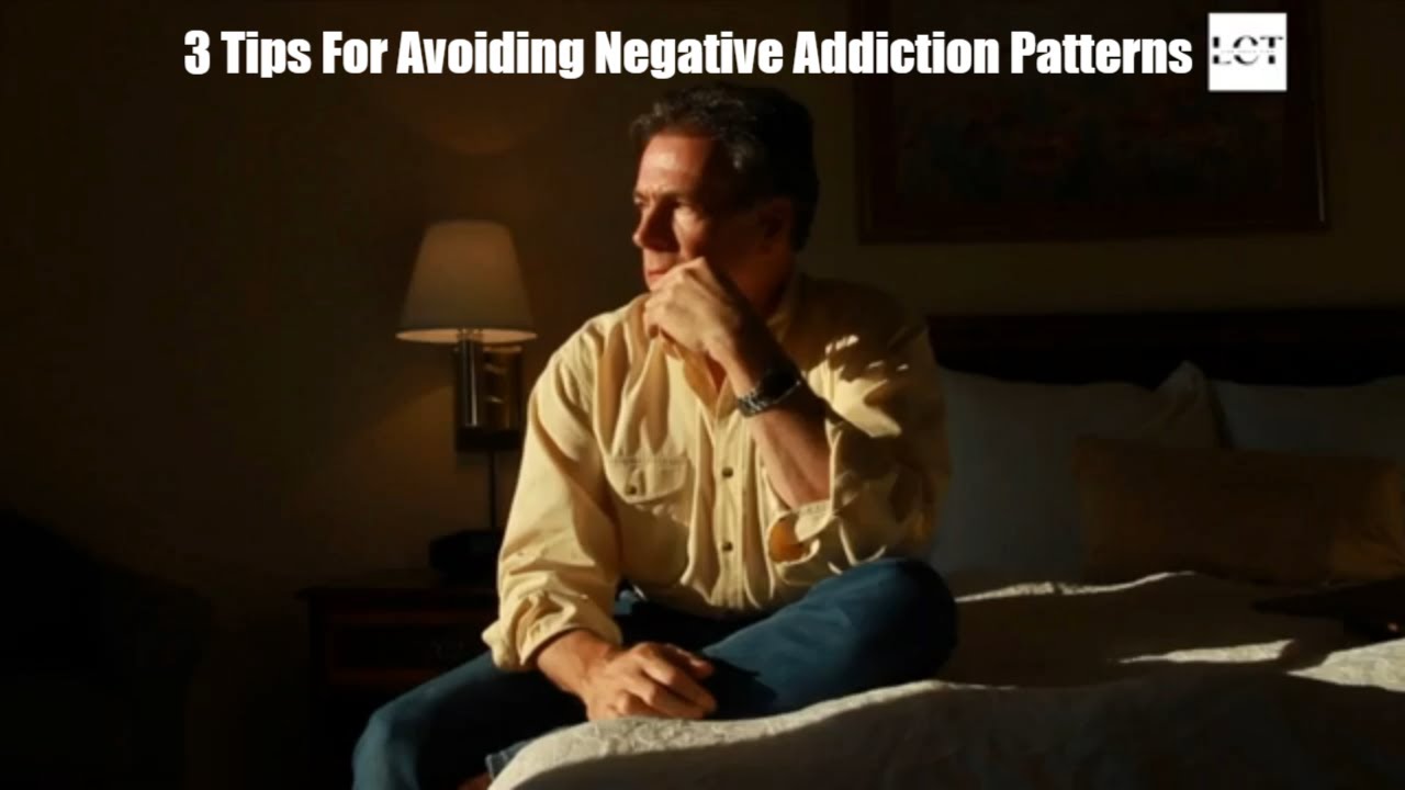 3 Tips for Avoiding Negative Addiction Patterns - YouTube