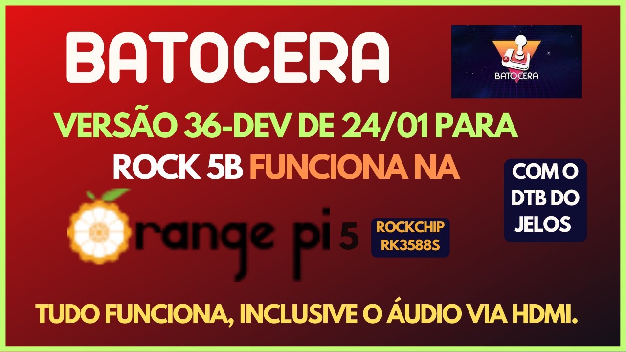 Batocera versão DEV Rock 5B funcionando na Orange Pi 5. Inclusive áudio via HDMI. - YouTube