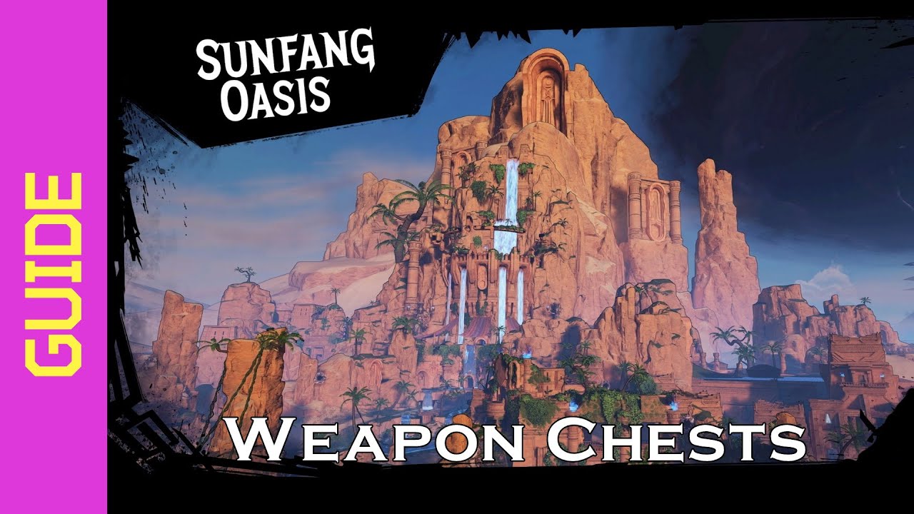 Sunfang Oasis Weapon Chests - YouTube