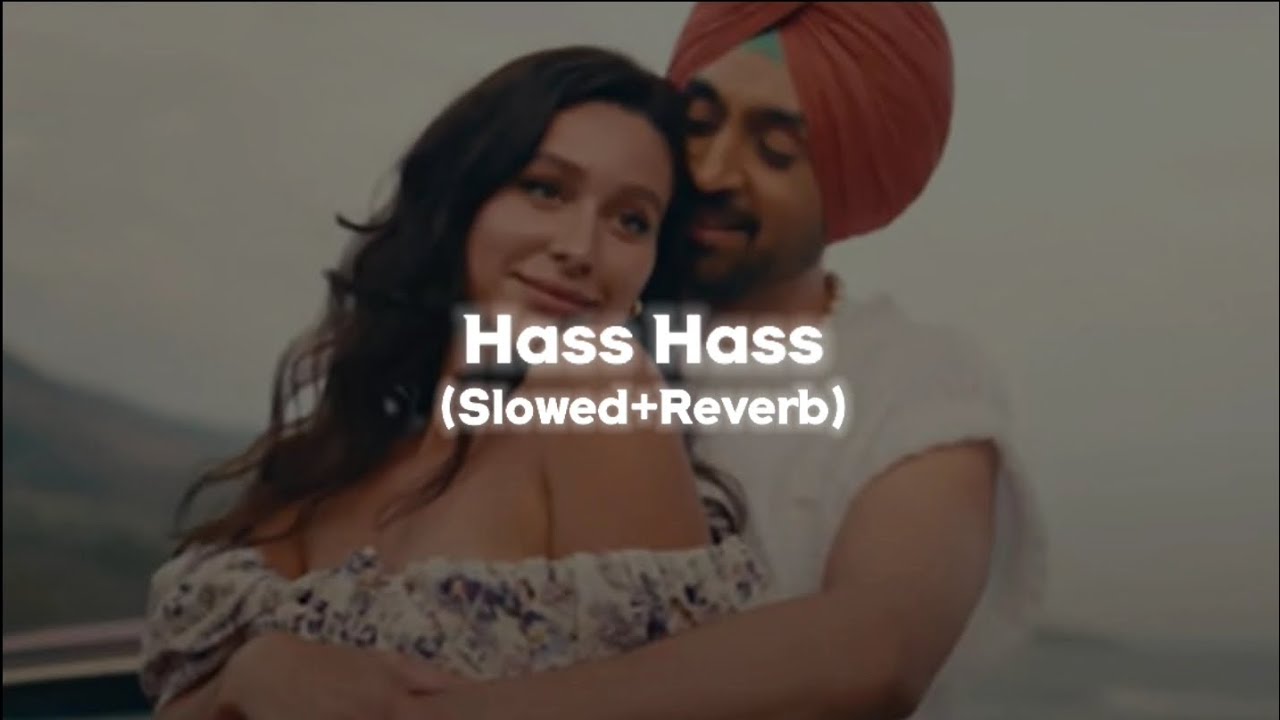 Diljit X Sia Hass Hass Slowed Reverb Youtube