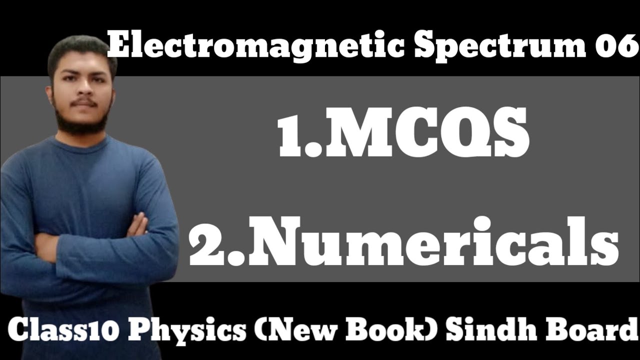 Electromagnetic Spectrum 06 Class 10 Physics New Book Sindh Board - YouTube