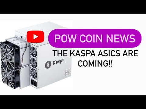 POW COIN NEWS- The KASPA asics are COMING!! - YouTube