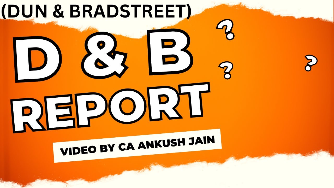 What Is D B Report And What Is Purpose Of D B Report All About Dun What Is D B Report And What Is Purpose Of D B Report All About Dun