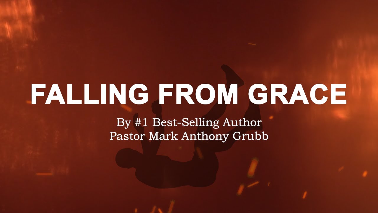 FALLING FROM GRACE BY MARK ANTHONY GRUBB - YouTube