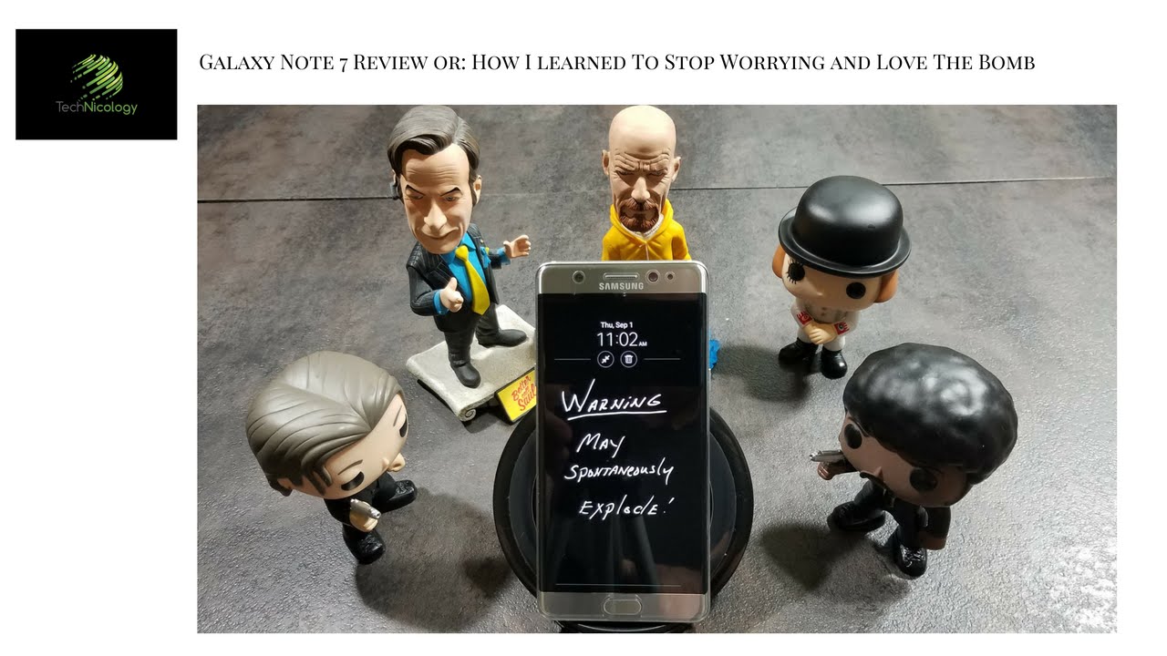 Galaxy Note 7 Review or: How I Learned To Stop Worrying And Love The ...