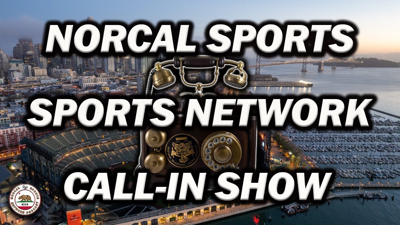 NorCal Sports Network Call-In Show! - YouTube