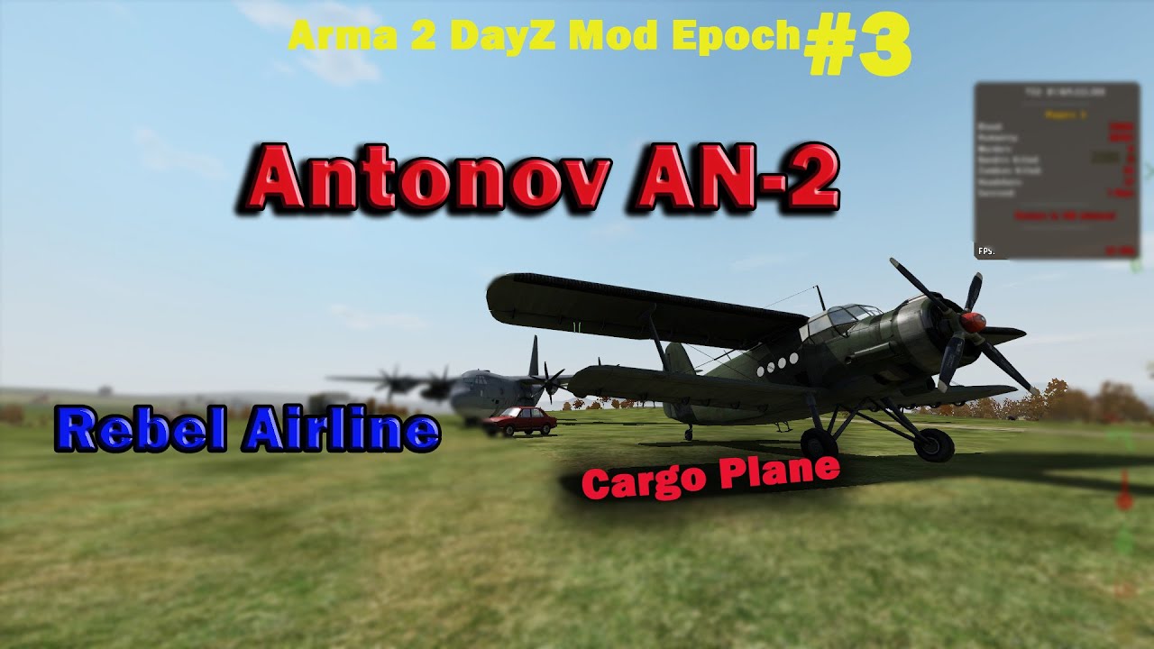 Arma 2 DayZ Mod (Epoch) #3 : Rebel Please Save The Antonov AN-2 Cargo ...