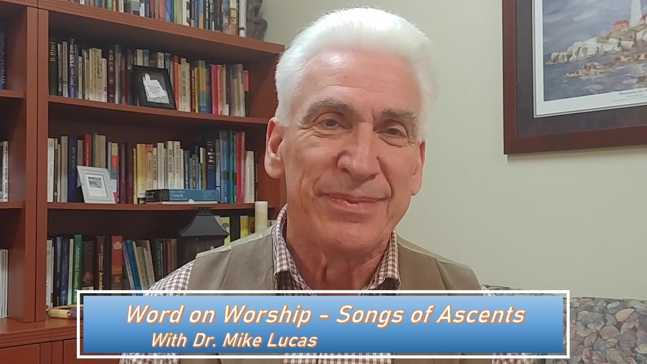 Word on Worship with Mike Lucas - Songs of Ascents - YouTube