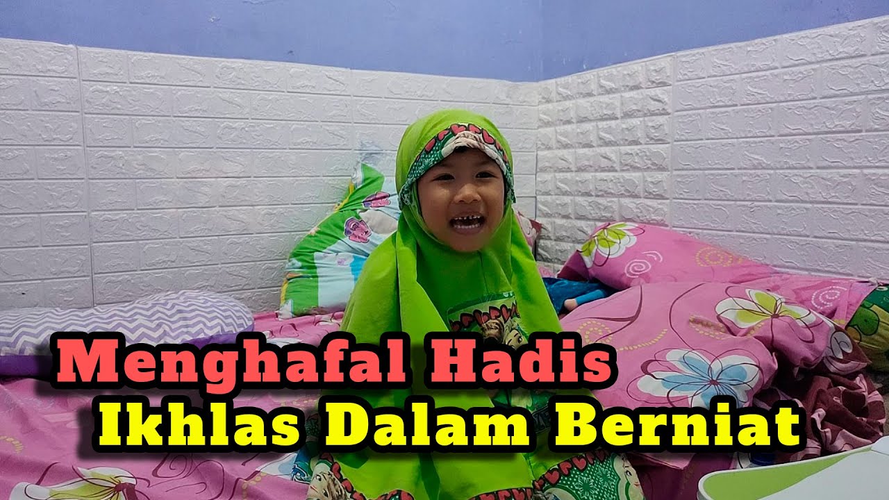 Hadist Ikhlas Dalam Berniat - Annisa Humaira Azzahra - YouTube