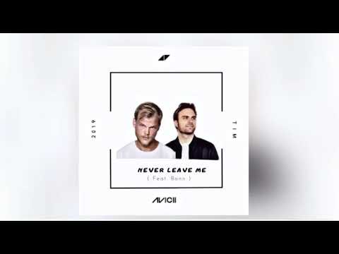 Avicii | Never Leave Me | Feat. Bonn - YouTube
