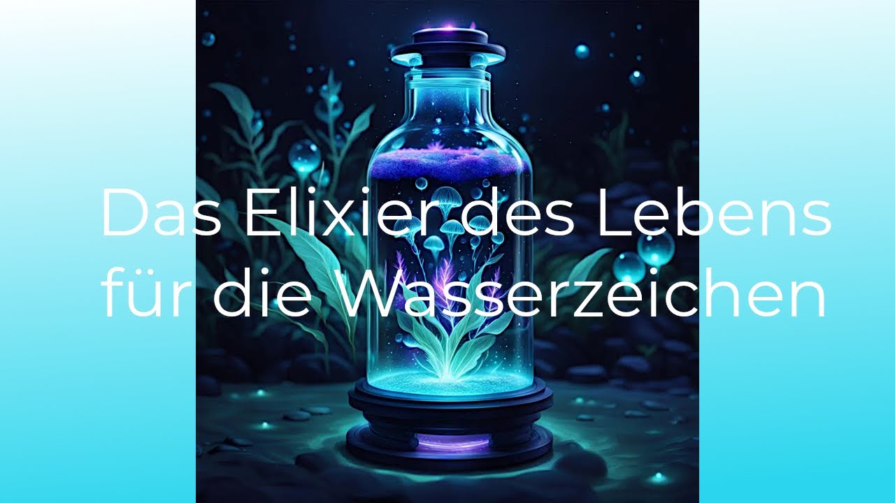 Das Elixier des Lebens für die Wasserzeichen - YouTube
