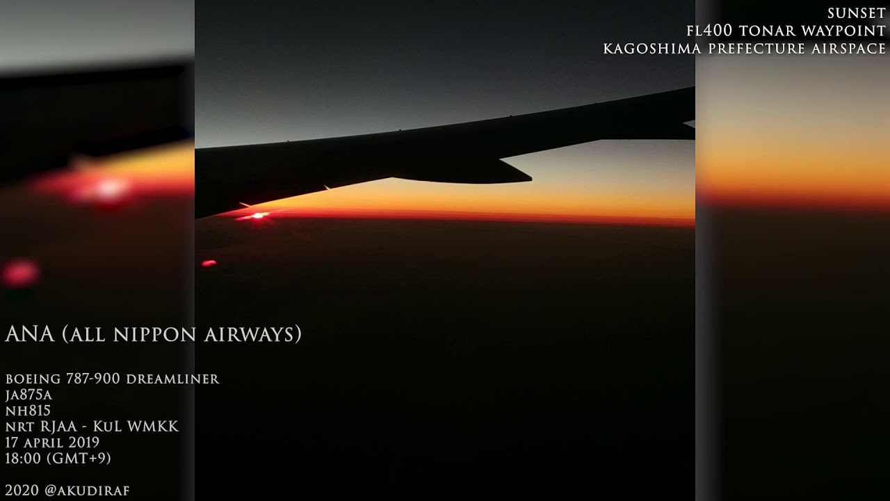 Sunset from FL400 / 40000 Ft ANA Boeing 787-900 Dreamliner (NRT - KUL ...