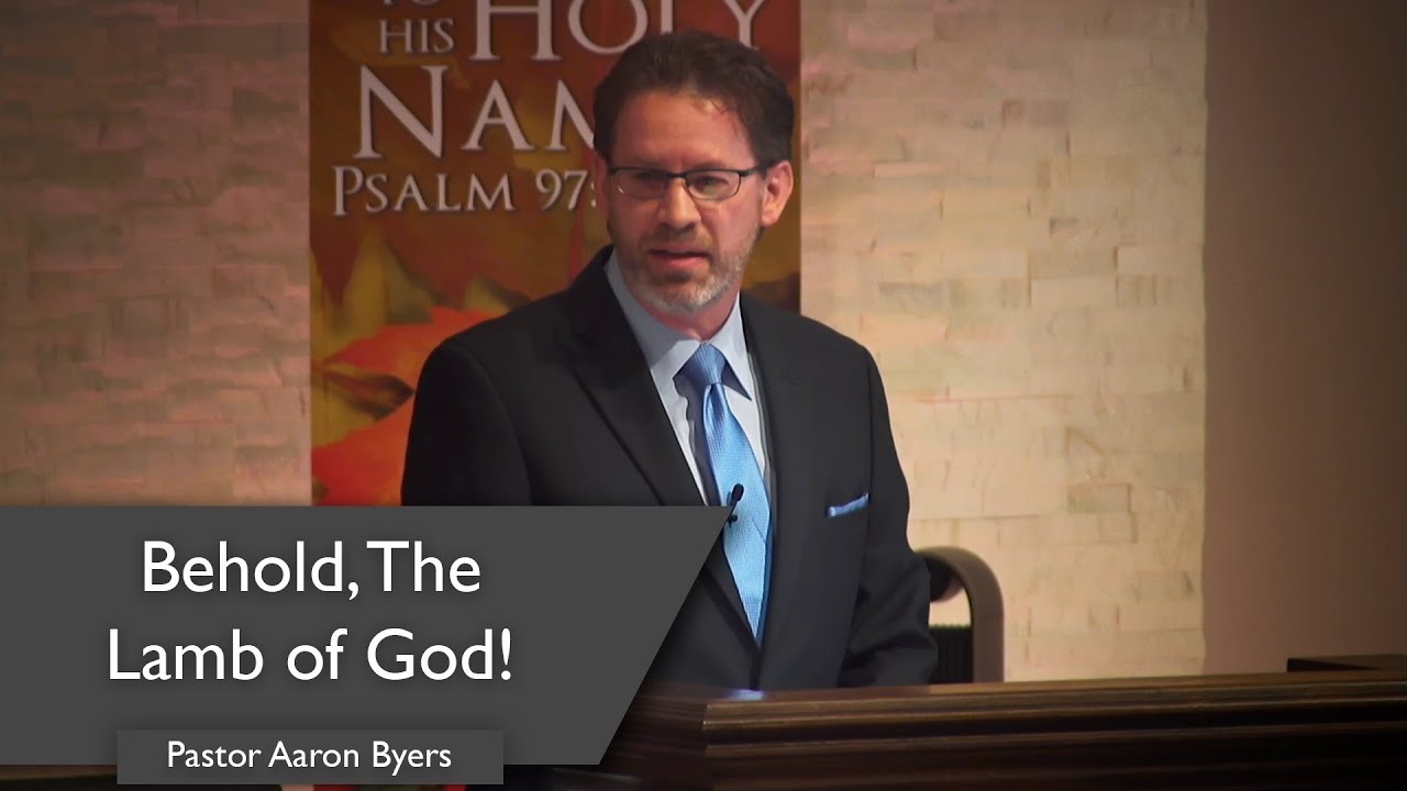 Behold, The Lamb of God! | Pastor Aaron Byers | 10.8.2023 - YouTube