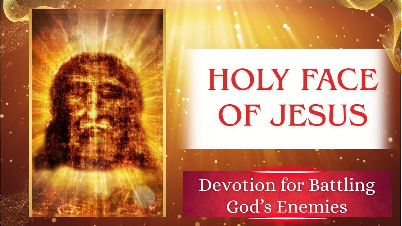 Holy Face of Jesus Reparation Prayer - The Golden Arrow Prayer - YouTube