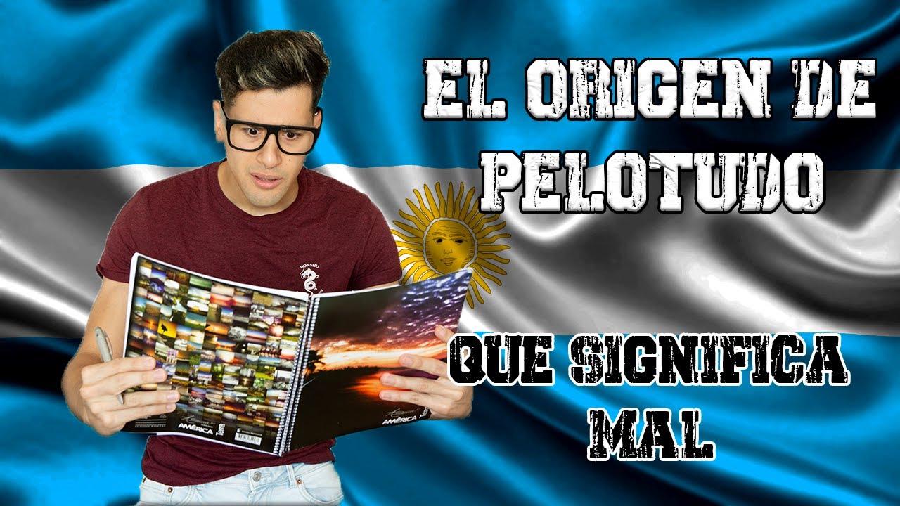El Origen De PELOTUD# Y Que Significa MAL | Maxi Fontan - YouTube