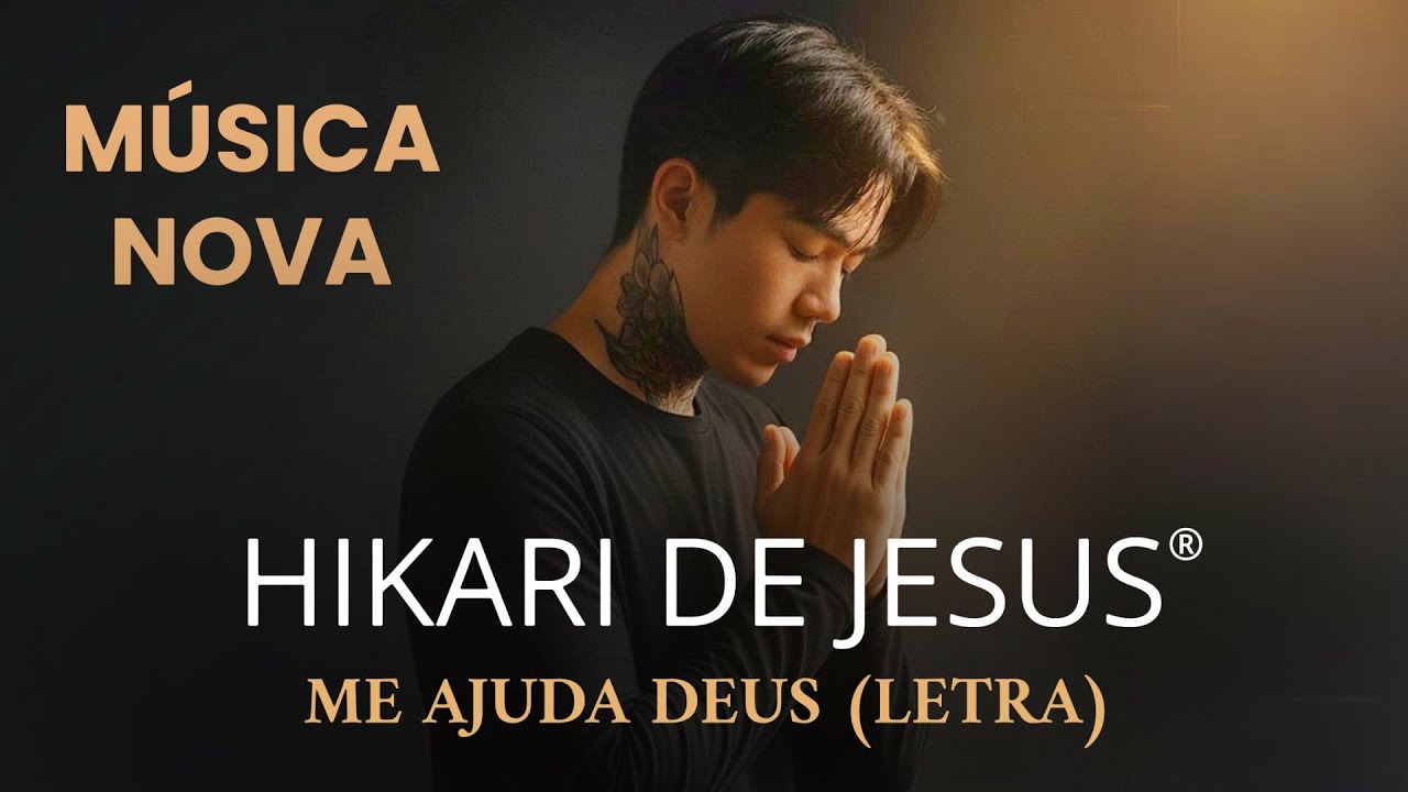 HIKARI DE JESUS - ME AJUDA DEUS (Letra Oficial) Música Gospel Nova ...