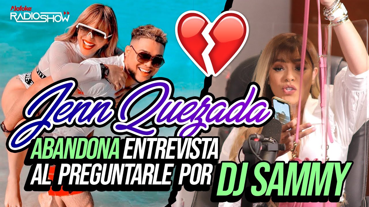 JENN QUEZADA ABANDONA ENTREVISTA CUANDO LE PREGUNTAN POR DJ SAMMY ...